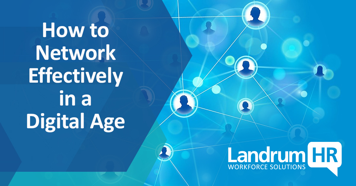 How to Network Effectively in a Digital Age | Landrum Workforce Solutions